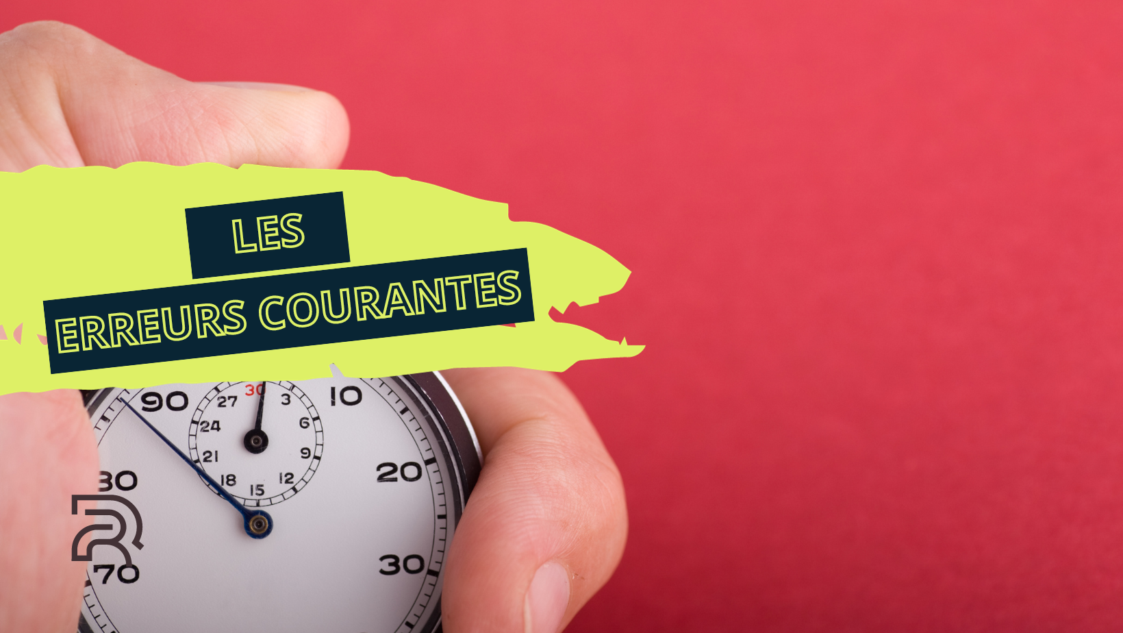 Eviter les erreurs courantes